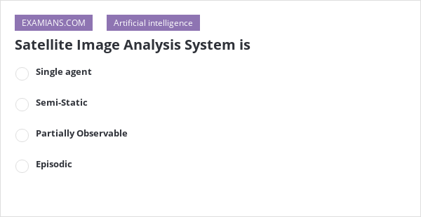Satellite Image Analysis System is | EXAMIANS