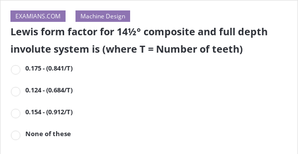 Lewis form factor for 14½° composite and full depth involute system is ...