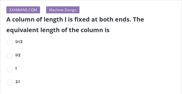A column of length l is fixed at both ends. The equivalent length of ...