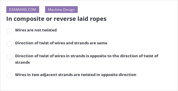 In composite or reverse laid ropes | EXAMIANS