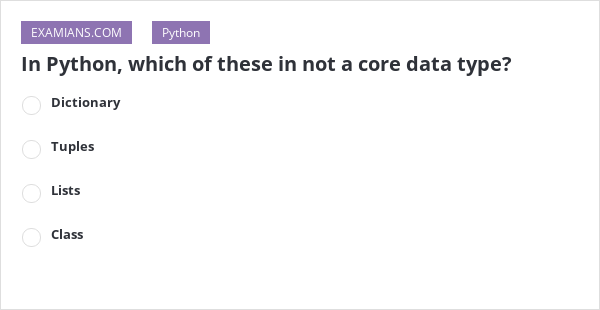 In Python Which Of These In Not A Core Data Type Examians