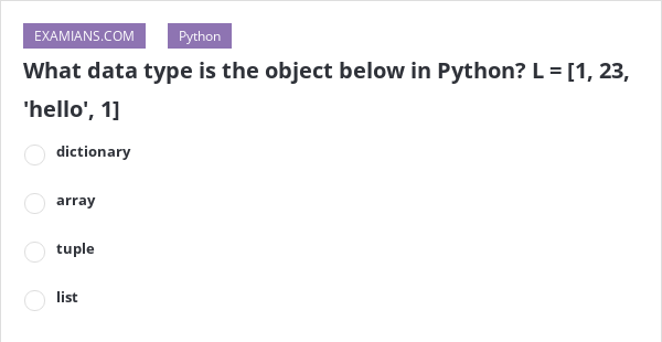What data type is the object below in Python? L = [1, 23, 'hello', 1 ...