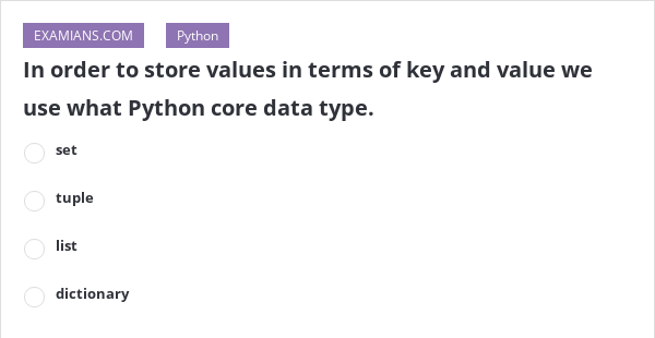 In Order To Store Values In Terms Of Key And Value We Use What Python 8563