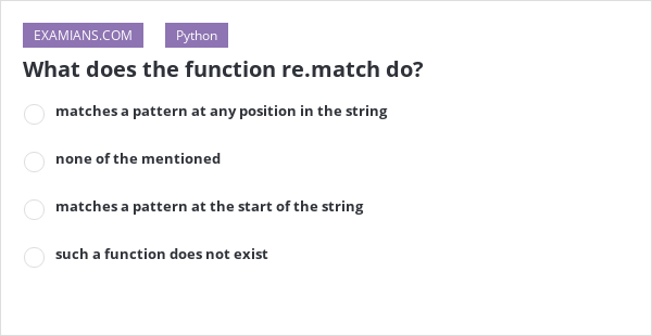 What does the function re.match do? | EXAMIANS