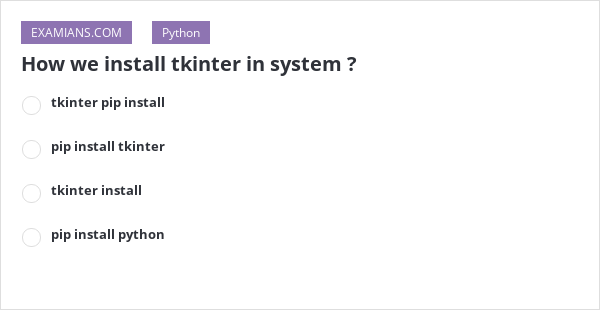 How we install tkinter in system ? | EXAMIANS