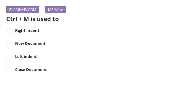 Ctrl + M is used to | EXAMIANS