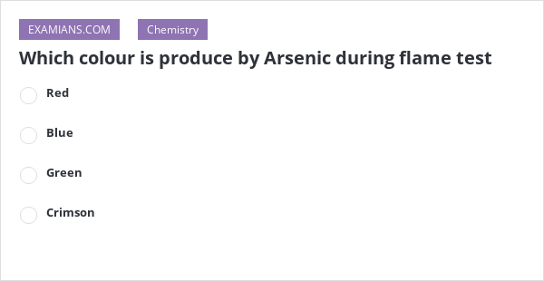 Which colour is produce by Arsenic during flame test | EXAMIANS