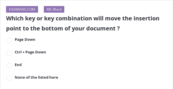 Which key or key combination will move the insertion point to the ...