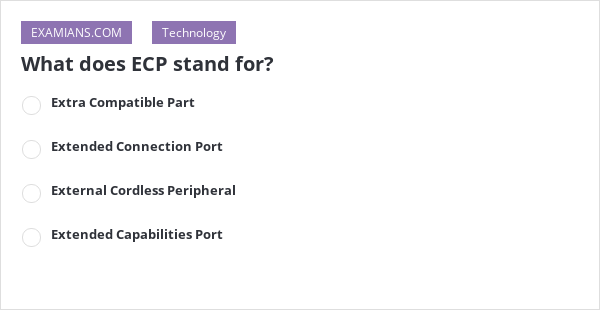 What does ECP stand for? | EXAMIANS