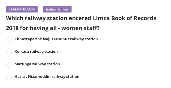 Which railway station entered Limca Book of Records 2018 for having all ...