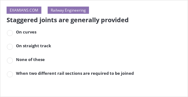 Staggered joints are generally provided | EXAMIANS