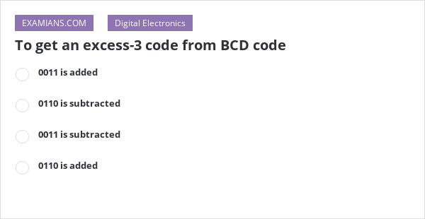 To get an excess-3 code from BCD code | EXAMIANS