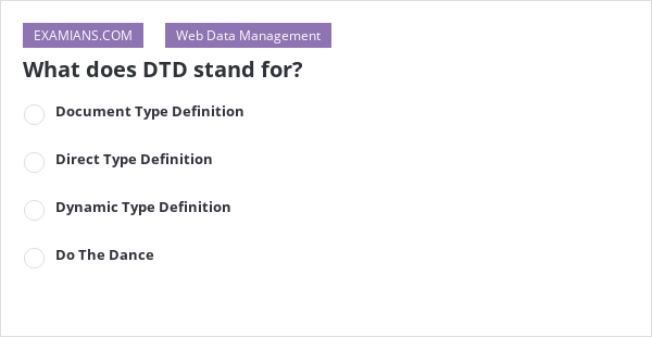 What does DTD stand for? | EXAMIANS
