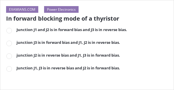 In forward blocking mode of a thyristor | EXAMIANS