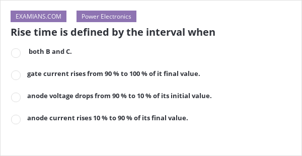 Rise time is defined by the interval when | EXAMIANS