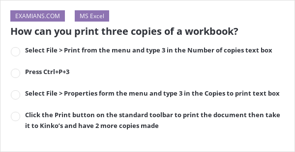 How can you print three copies of a workbook? | EXAMIANS