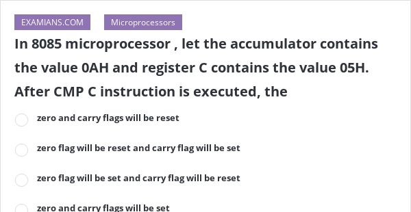 In 8085 Microprocessor Let The Accumulator Contains The Value 0ah And Register C Contains The
