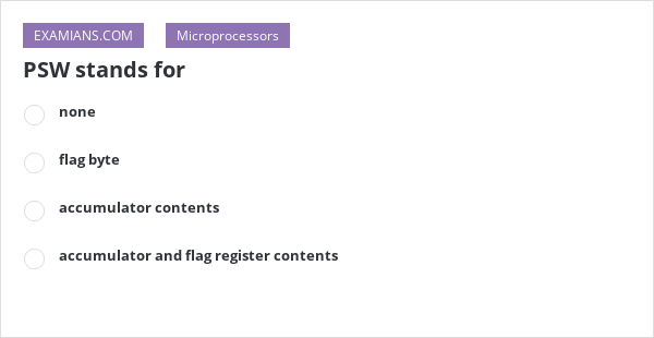 PSW stands for | EXAMIANS