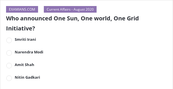 Who announced One Sun, One world, One Grid Initiative? | EXAMIANS