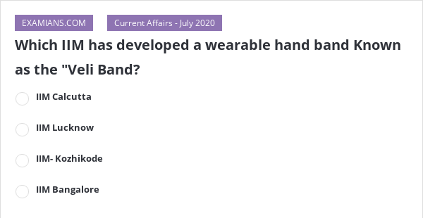 Which IIM has developed a wearable hand band Known as the "Veli Band ...