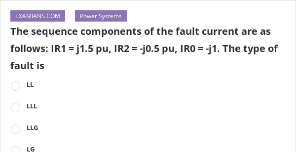 The sequence components of the fault current are as follows: IR1 = j1.5 ...