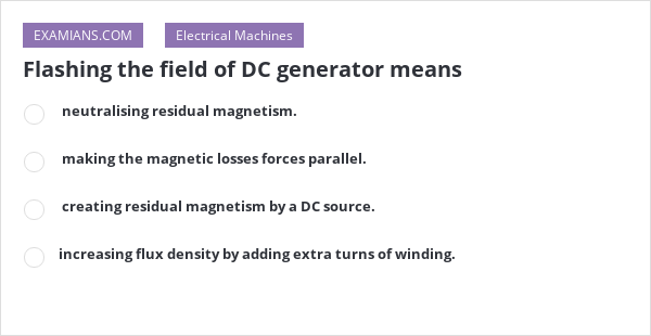 Flashing the field of DC generator means | EXAMIANS