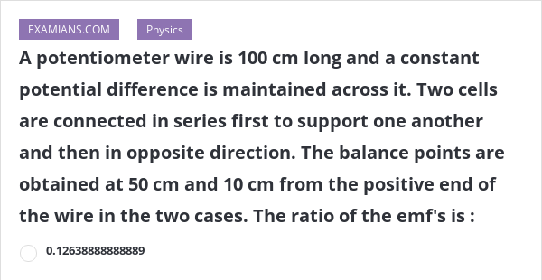 A potentiometer wire is 100 cm long and a constant potential difference ...