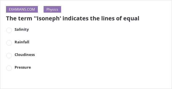 The term ''Isoneph' indicates the lines of equal | EXAMIANS