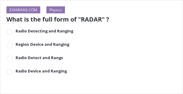 What is the full form of "RADAR" ? | EXAMIANS