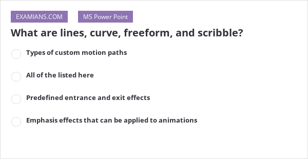 What are lines, curve, freeform, and scribble? | EXAMIANS