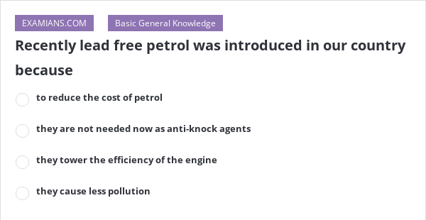 Recently lead free petrol was introduced in our country because | EXAMIANS
