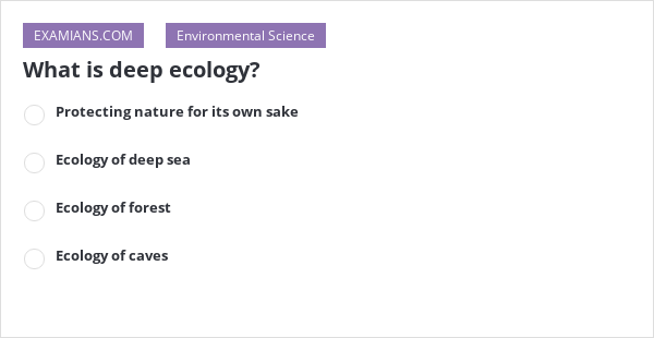 What is deep ecology? | EXAMIANS