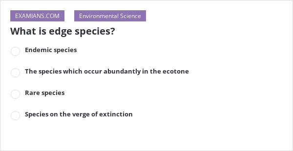 What is edge species? | EXAMIANS