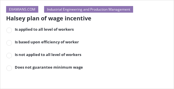 Halsey plan of wage incentive | EXAMIANS