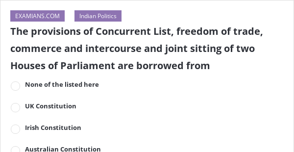The provisions of Concurrent List, freedom of trade, commerce and ...