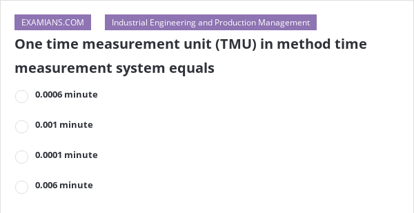 One time measurement unit (TMU) in method time measurement system ...