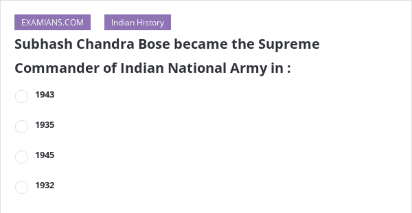 Subhash Chandra Bose became the Supreme Commander of Indian National ...