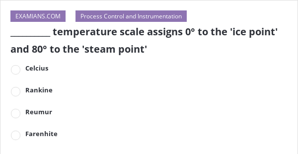 temperature scale assigns 0° to the 'ice point' and 80° to the 'steam ...
