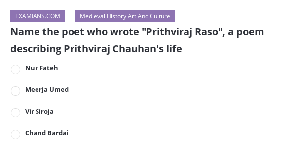 Name the poet who wrote "Prithviraj Raso", a poem describing Prithviraj ...