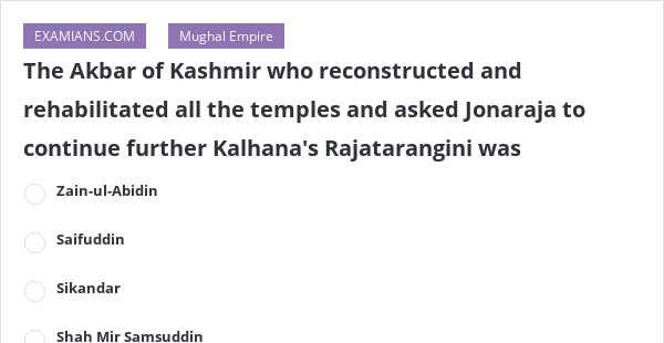 The Akbar of Kashmir who reconstructed and rehabilitated all the ...