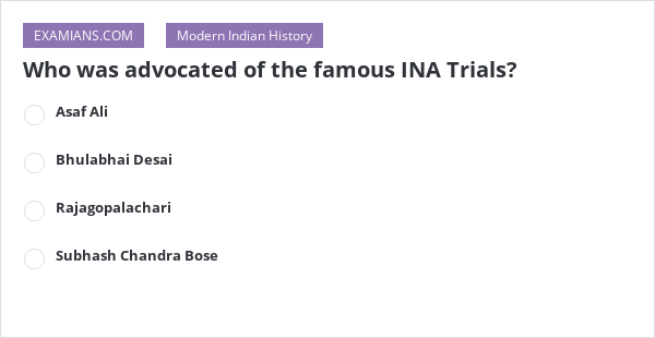 Who was advocated of the famous INA Trials? | EXAMIANS