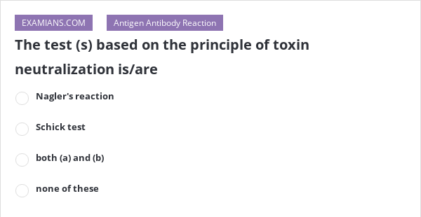 The test (s) based on the principle of toxin neutralization is/are ...
