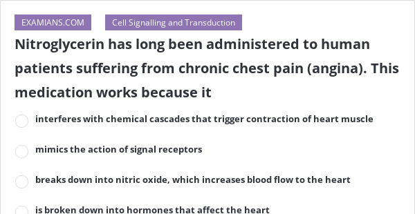 Nitroglycerin has long been administered to human patients suffering ...