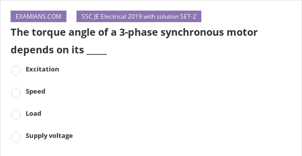 The torque angle of a 3-phase synchronous motor depends on its ...