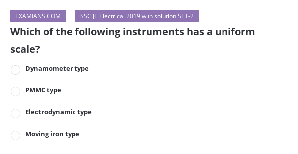 Which of the following instruments has a uniform scale? | EXAMIANS