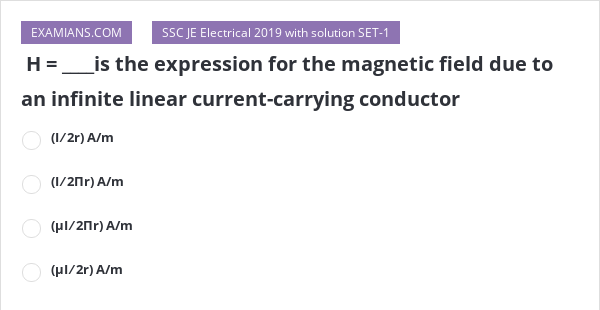 H = ____is the expression for the magnetic field due to an infinite ...
