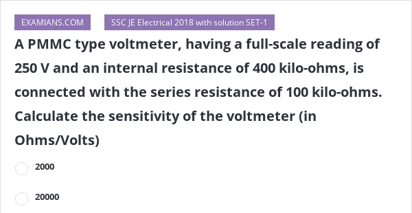 A PMMC type voltmeter, having a full-scale reading of 250 V and an ...