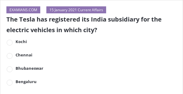 The Tesla has registered its India subsidiary for the electric vehicles ...