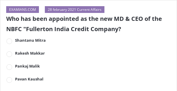 Who has been appointed as the new MD & CEO of the NBFC "Fullerton India ...
