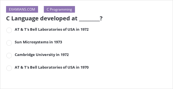 C Language developed at _________? | EXAMIANS